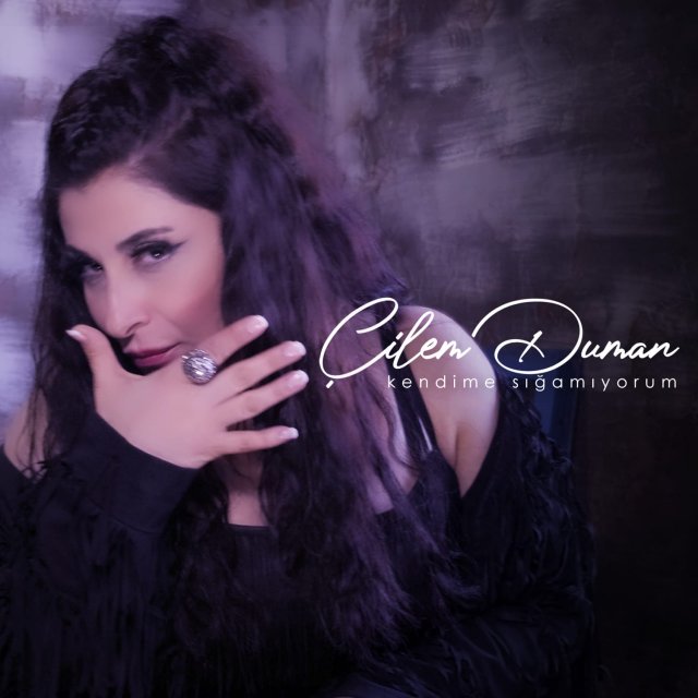 Çilem Duman “Kendime Sığamıyorum” – Söz Müzik