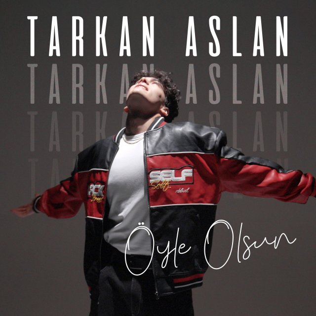 Tarkan Aslan “Öyle Olsun” – Söz Müzik