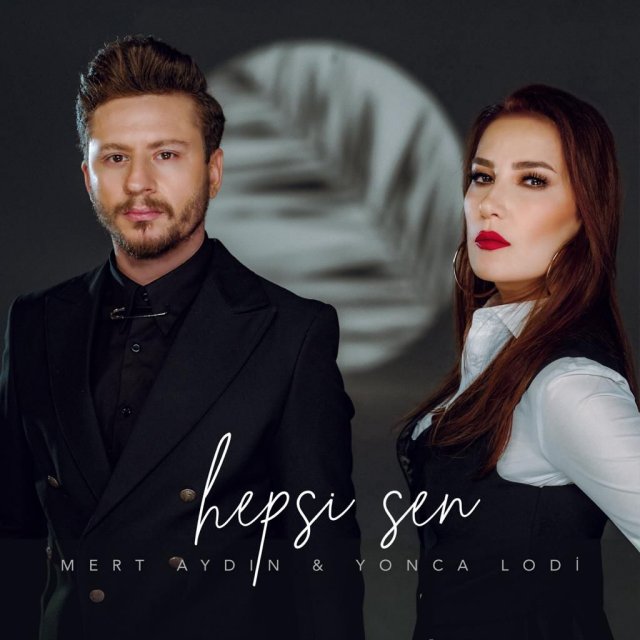 Yonca Lodi ve Mert Aydın’dan “Hepsi Sen” – Söz Müzik