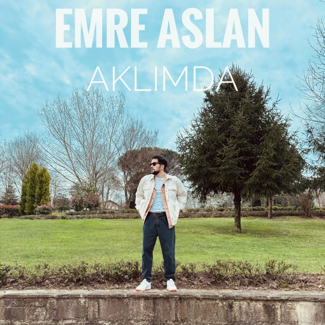 Emre Aslan “Aklımda” – Söz Müzik