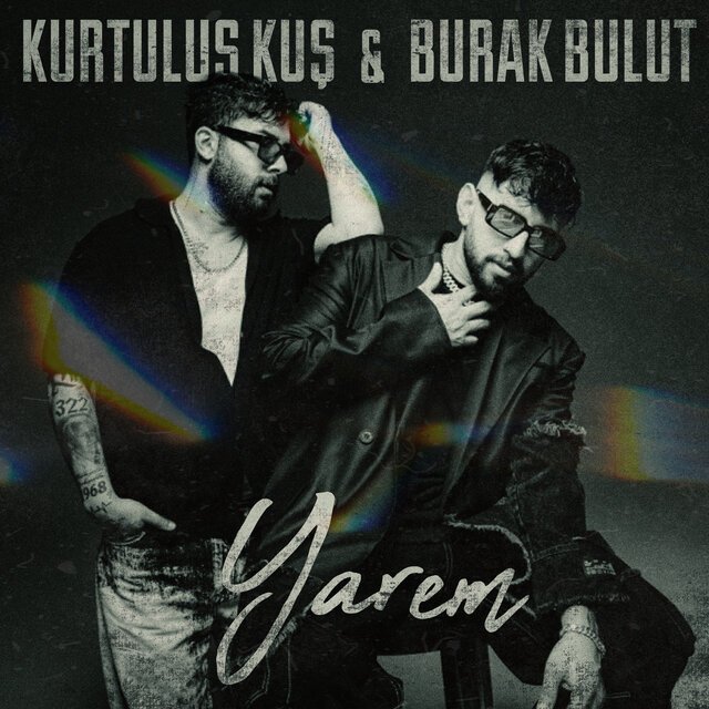 Burak Bulut & Kurtuluş Kuş “Yarem” – Söz Müzik