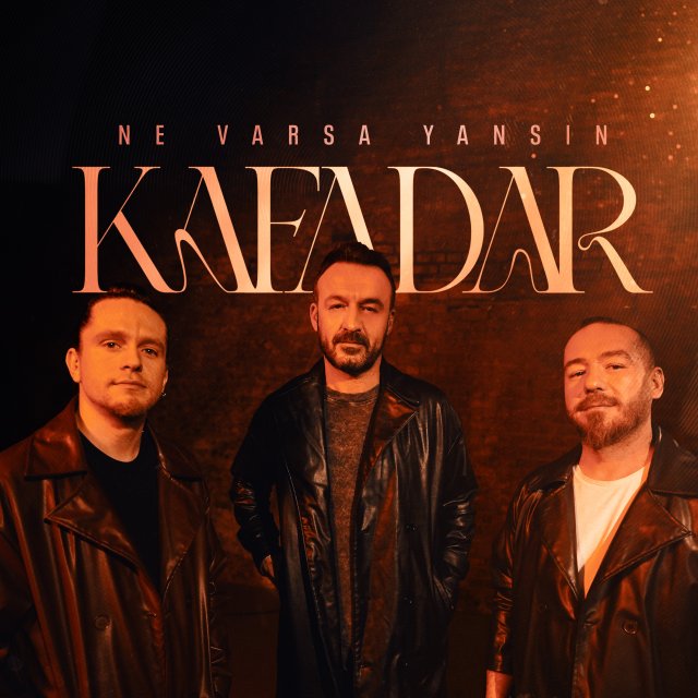 Kafadar “Ne Varsa Yansın” – Söz Müzik