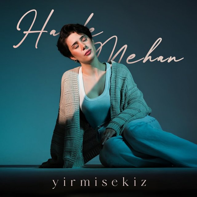 Hande Mehan “Yirmisekiz” – Söz Müzik